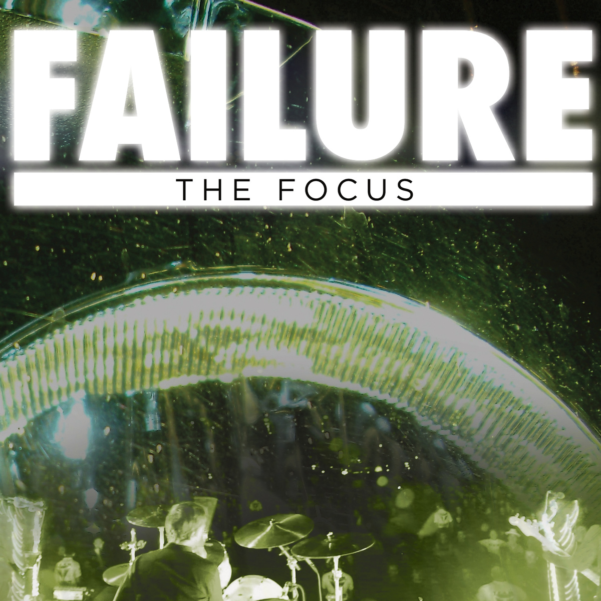 Failure - "The Focus"