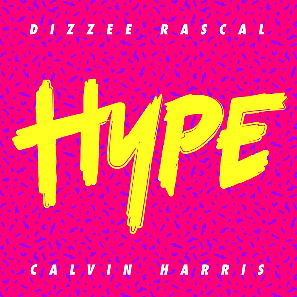 Calvin Harris & Dizzee Rascal - “Hype”