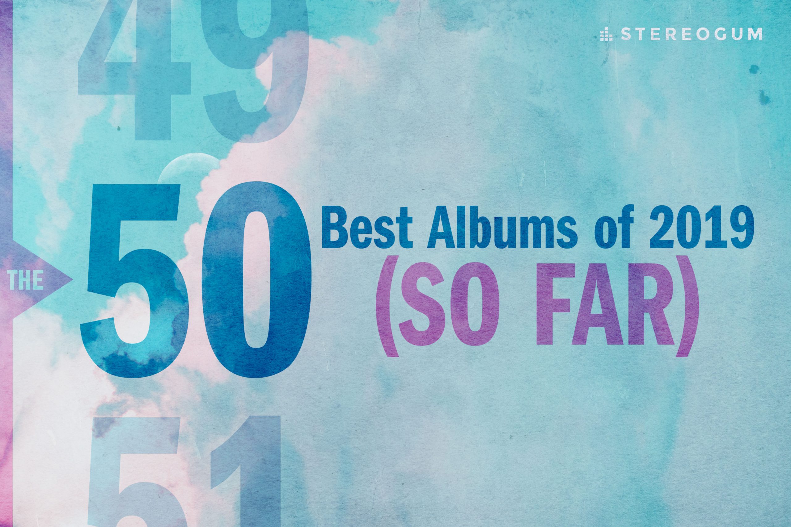 The 50 Best Albums Of 2019 So Far