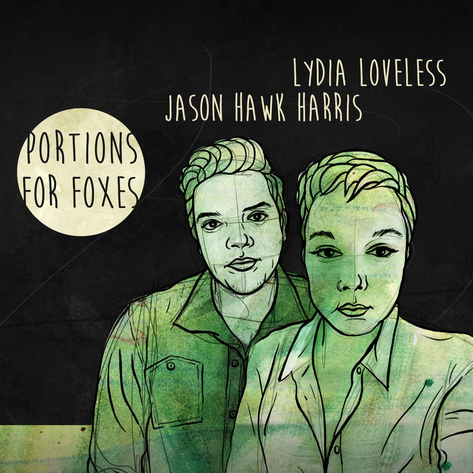 Lydia Loveless & Jason Hawk Harris - "Portions For Foxes" (Rilo Kiley ...