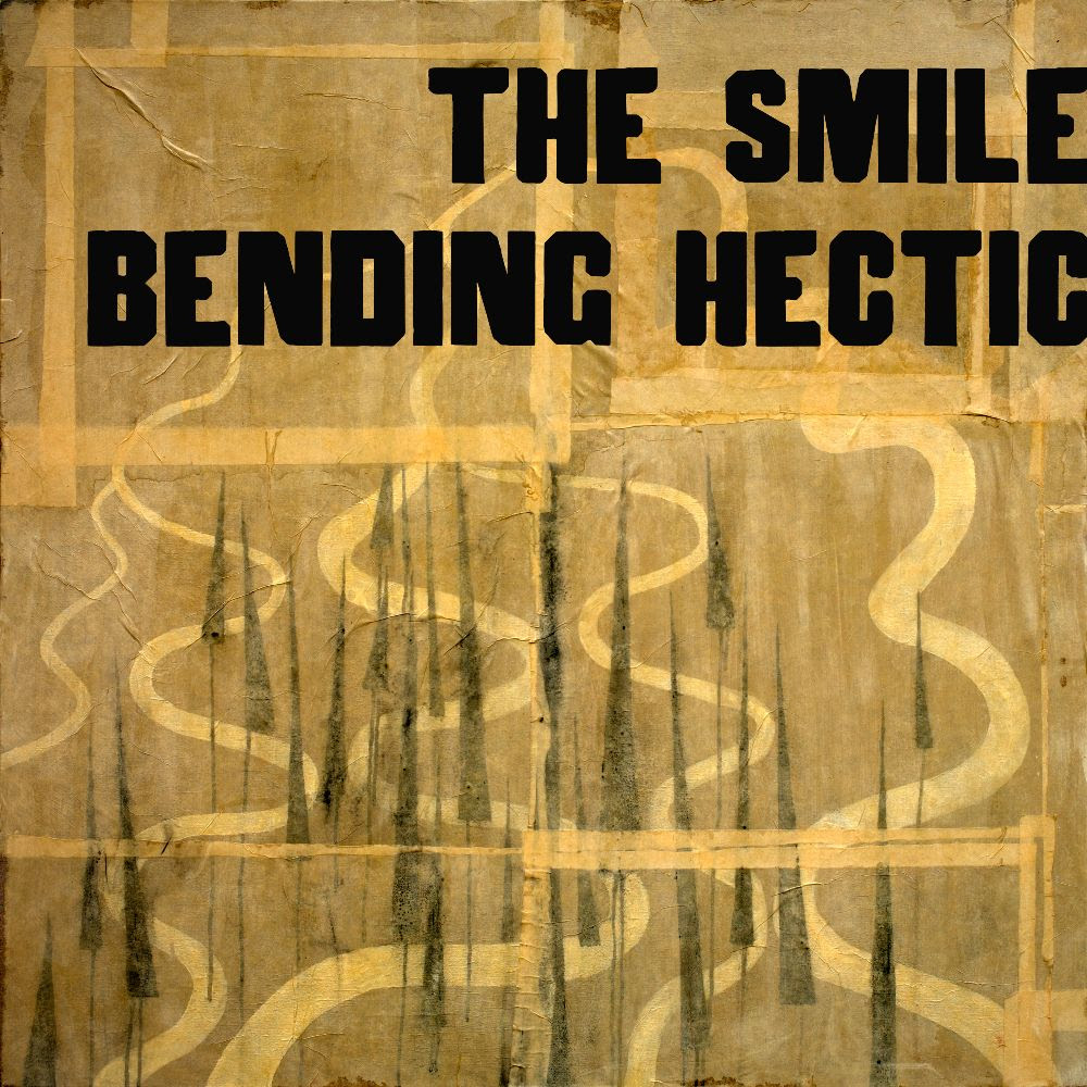 The Smile - "Bending Hectic"