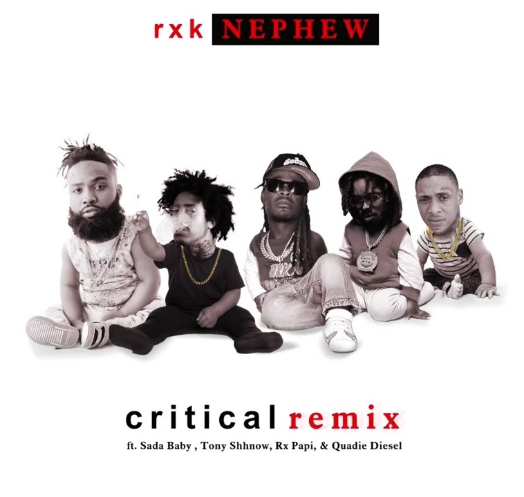 RXK Nephew - "Critical (Remix)" (Feat. Sada Baby, Tony Shhnow, RX Papi ...