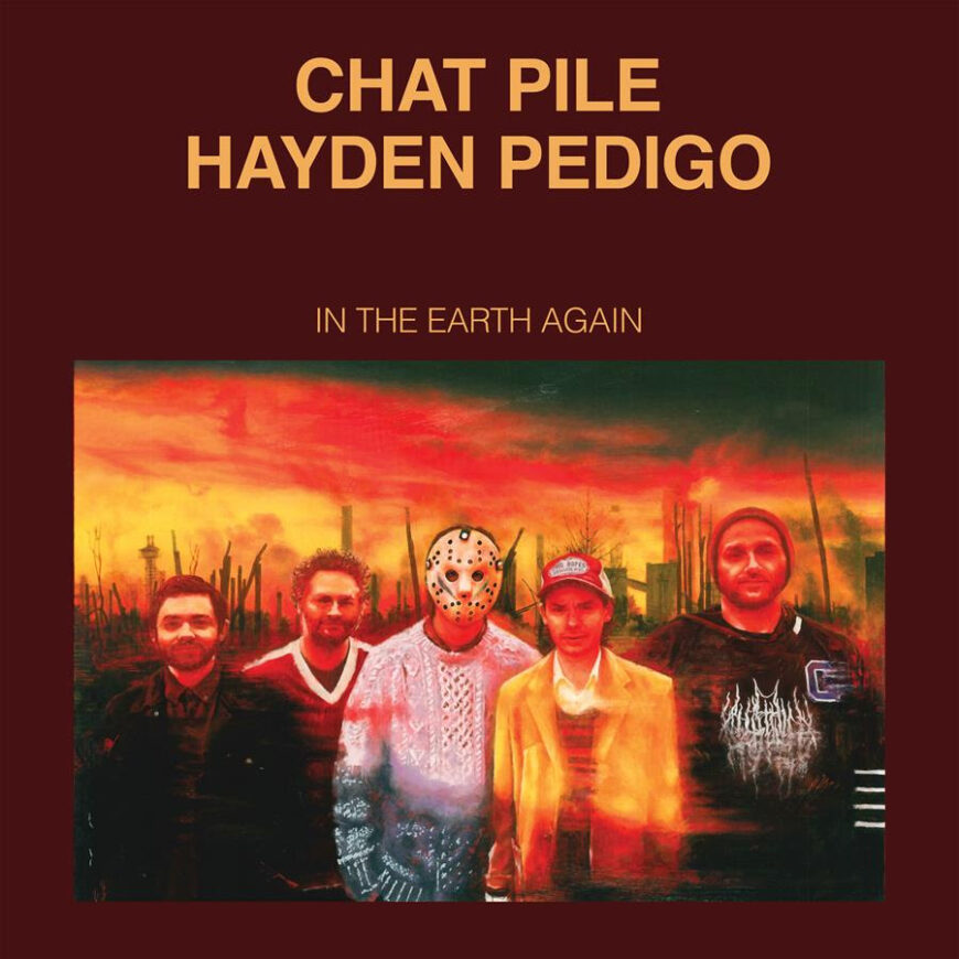 Chat Pile + Hayden Pedigo 'In The Earth Again' Album Review