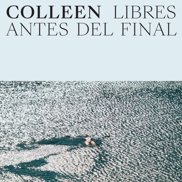 Colleen Shares New Album 'Libres antes del final': Hear "Antidoto"